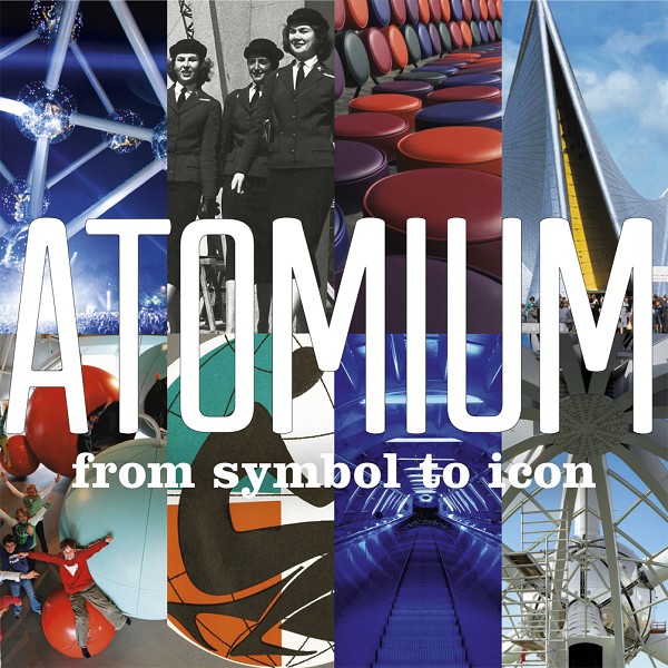 L'Atomium. Du symbole à l'icône. | Visit Brussels